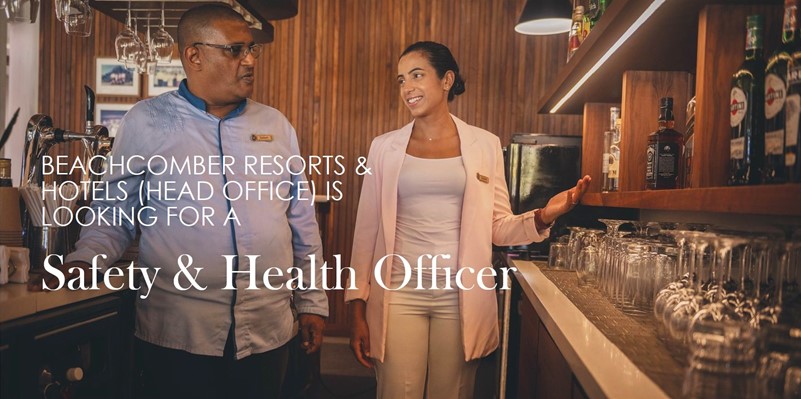 Beachcomber Resorts & Hotels (Head office) is looking for a Safety & Health Officer ...